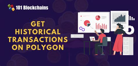 How To Get Historical Transactions On Polygon Blockchains