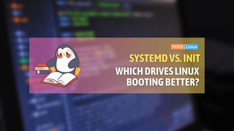 Systemd Vs Init Decoding The Linux Boot Process