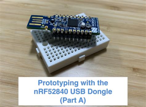The Nrf Usb Dongle Tutorial Part Novel Bits