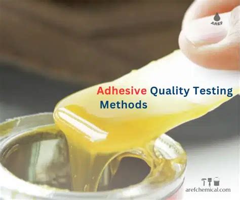 Adhesive Quality Testing Methods 97 Evaluation And Standards