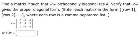 Solved Find A Matrix P Such That Pap Orthogonally