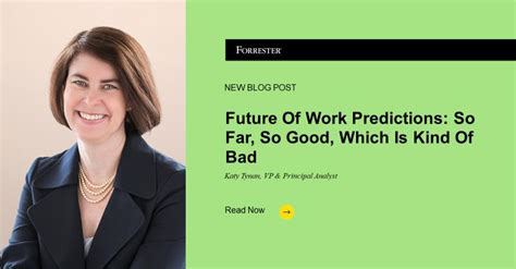 Future Of Work Predictions So Far So Good Which Is Kind Of Bad