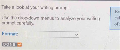 Solved Take A Look At Your Writing Prompt Ex Use The Drop Down Menus To Analyze Your Writing C