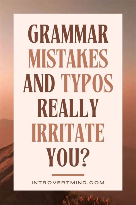 Grammar Mistakes And Typos Really Irritate You Then You Might Be An Introvert