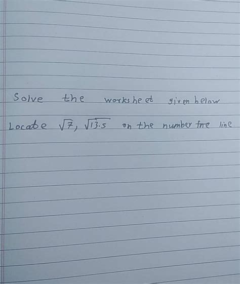 Solve The Workshe Et Given Below Locate 7 135 On The Number The Line