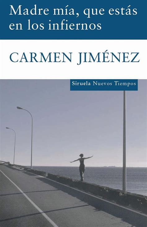 La Antigua Biblos Madre Mía Que Estás En Los Infiernos Carmen Jiménez