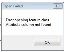 Arcgis Desktop Open Failed Attribute Column Not Found Geographic Information Systems Stack