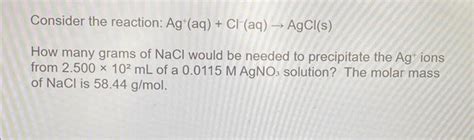 Solved Consider The Reaction Ag Aq Cl Aq Agcl S Chegg Com