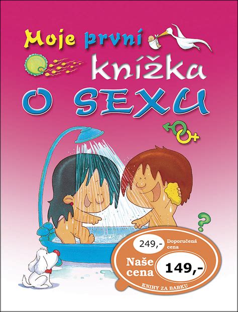 Moje Prvn Kn Ka O Sexu Recenze Datab Ze Knih