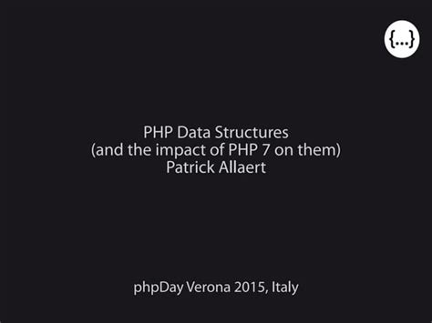 Php Data Structures And The Impact Of Php 7 On Them Phpday Verona 2015 Italy Ppt