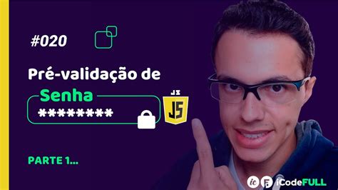 Parte 1 Pré Validação De Senhas Com Javascript Ilustracode Youtube