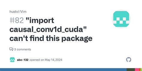 Import Causalconv1dcuda Cant Find This Package · Issue 82 · Hustvlvim · Github
