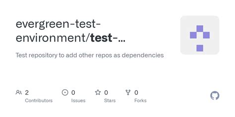 Github Evergreen Test Environmenttest Dependencies Test Repository