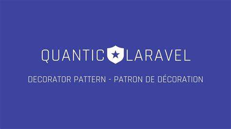 Quantic Laravel 26 Decorator Pattern Patron De Décoration Youtube