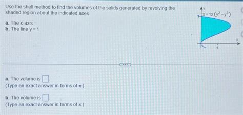 Solved Use The Shell Method To Find The Volumes Of The Chegg Com