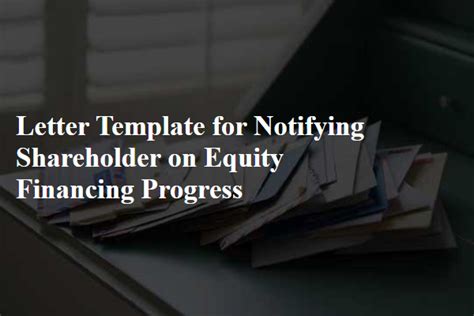 Letter Template For Notifying Shareholder On Equity Financing Progress