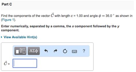Solved Part C Find The Components Of The Vector C With