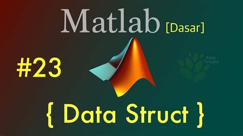 Tutorial Matlab Bahasa Indonesia Dasar 23 Data Struct Youtube