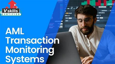 Introduction To Aml Transaction Monitoring Systems Vskills Blog