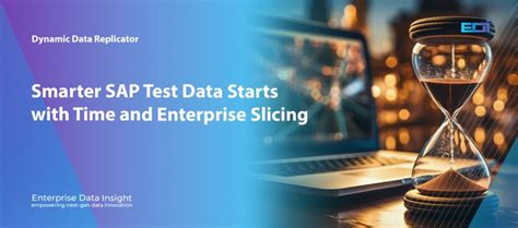 Smarter Sap Test Data Starts With Time And Enterprise Slicing