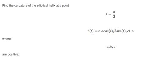Solved Find The Curvature Of The Elliptical Helix At A