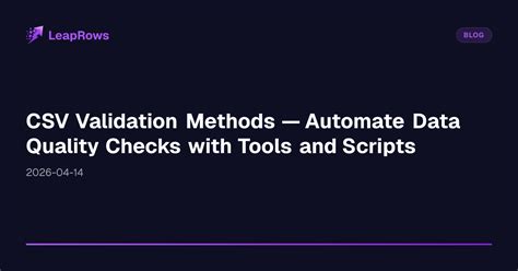 Csv Validation Methods — Automate Data Quality Checks With Tools And