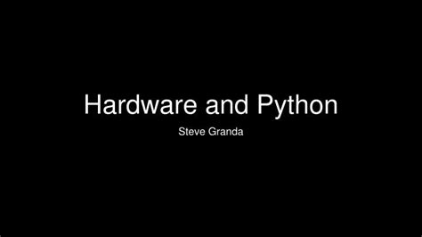 Ppt Hardware And Python Powerpoint Presentation Free Download Id