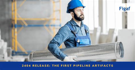 2404 Release The First Pipeline Artifacts Figaf