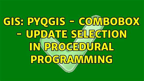 Gis Pyqgis Combobox Update Selection In Procedural Programming