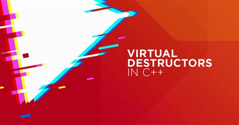 Virtual Destructors In C Necessity Good Practice Bad Practice