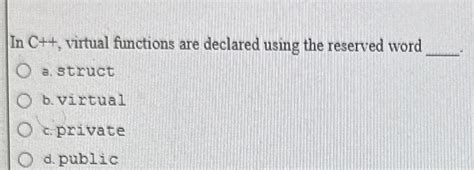 Solved In C ﻿virtual Functions Are Declared Using The