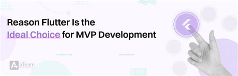What Makes Flutter Ideal For The Mvp Development Process