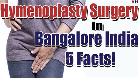 Hymenoplasty Surgery In Bangalore India 5 Frequently Asked Questions