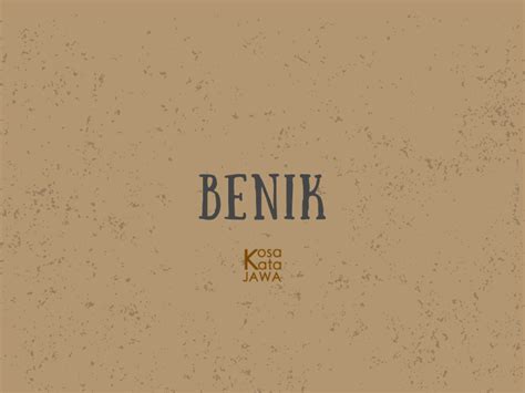 Benik Artinya Dalam Bahasa Jawa Ke Indonesia And Contoh Kalimat