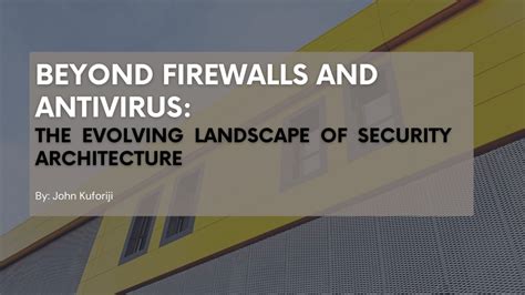 Beyond Firewalls And Antivirus The Multi Layered Approach To Modern
