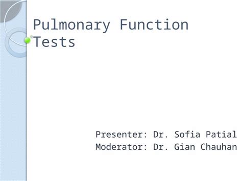 Pptx Pulmonary Function Tests Presenter Dr Sofia Patial Moderator Dr Gian Chauhan