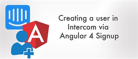 Creating A User In Intercom Via Angular 4 Signup By Lakindu Gunasekara Engineering At 99x