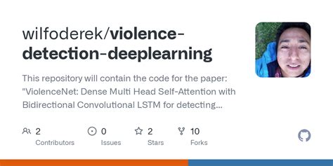 Github Wilfoderek Violence Detection Deeplearning This Repository Will Contain The Code For