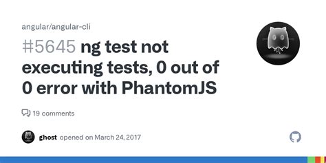 Ng Test Not Executing Tests Out Of Error With Phantomjs Issue Angular Angular Cli