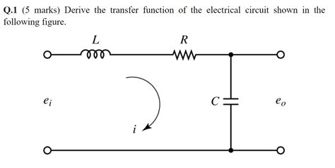 solved q 1 5 marks derive the transfer function of the