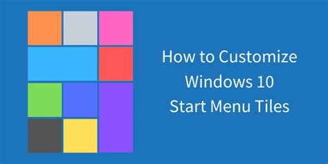 How To Edit And Customize Windows 10 Start Menu Tiles Tci Technologies