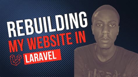 Rebuilding My Website In Laravel Part Introduction YouTube