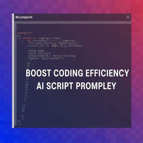 Boost Coding Efficiency With Ai Script Prompts