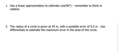 Solved 1 Use A Linear Approximation To Estimate Cos 46