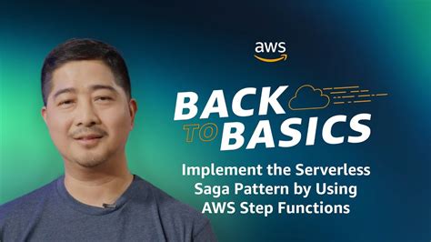 Back To Basics Implementing A Serverless Saga Pattern By Using Aws