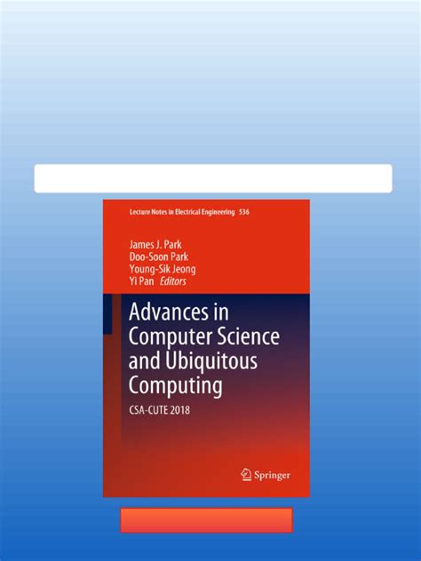 Advances In Computer Science And Ubiquitous Computing Csa Cute 2018 James J Park Updated 2025