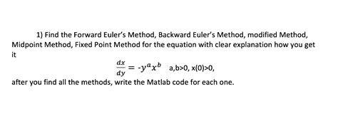 Solved 1 Find Forward Euler S Method Backward Euler S Method Modified Method Midpoint Method