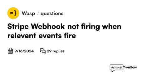 Stripe Webhook Not Firing When Relevant Events Fire Wasp