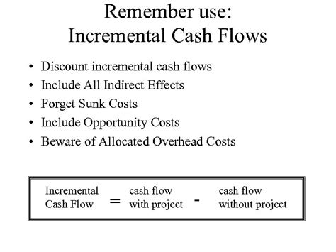 Remember Use Incremental Cash Flows