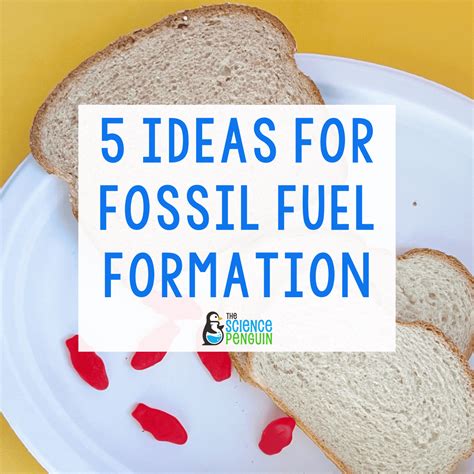 Ideas For Fossil Fuels The Science Penguin